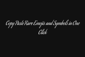 Copy Paste Rare Emojis and Symbols in One Click - Talkshubh